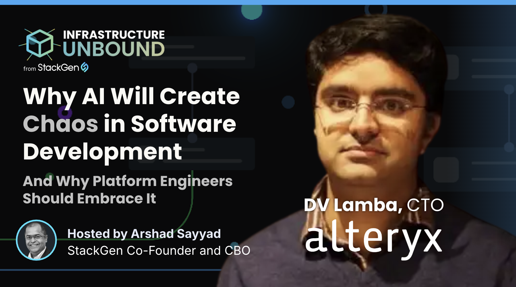 Alteryx CTO DV Lamba on Why AI Will Create Chaos in Software Development - And Why Platform ...